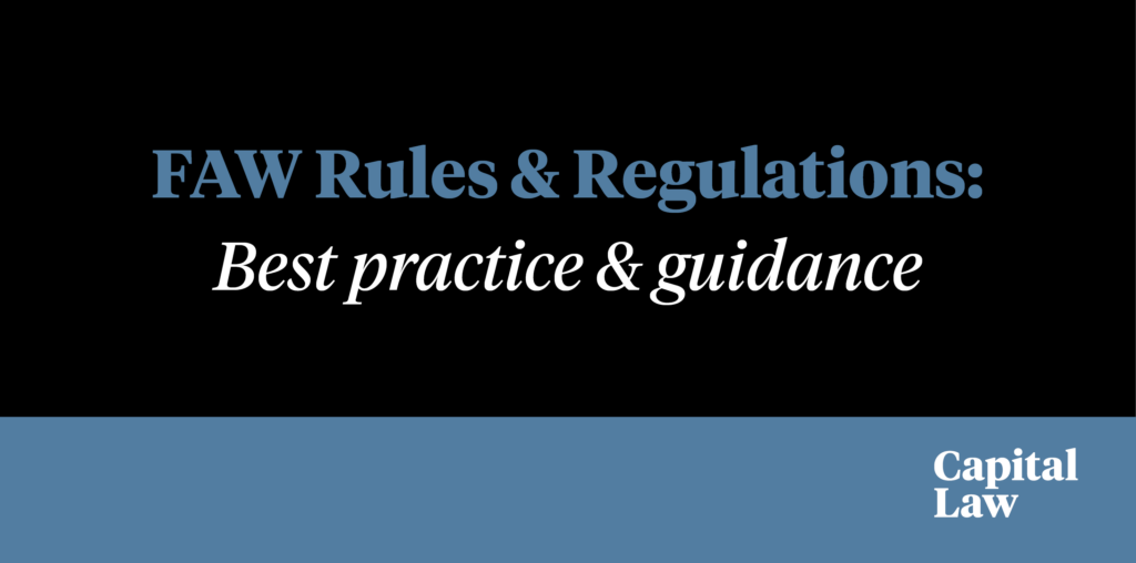 FAW Rules & Regulations – Best practice & guidance - Capital Law